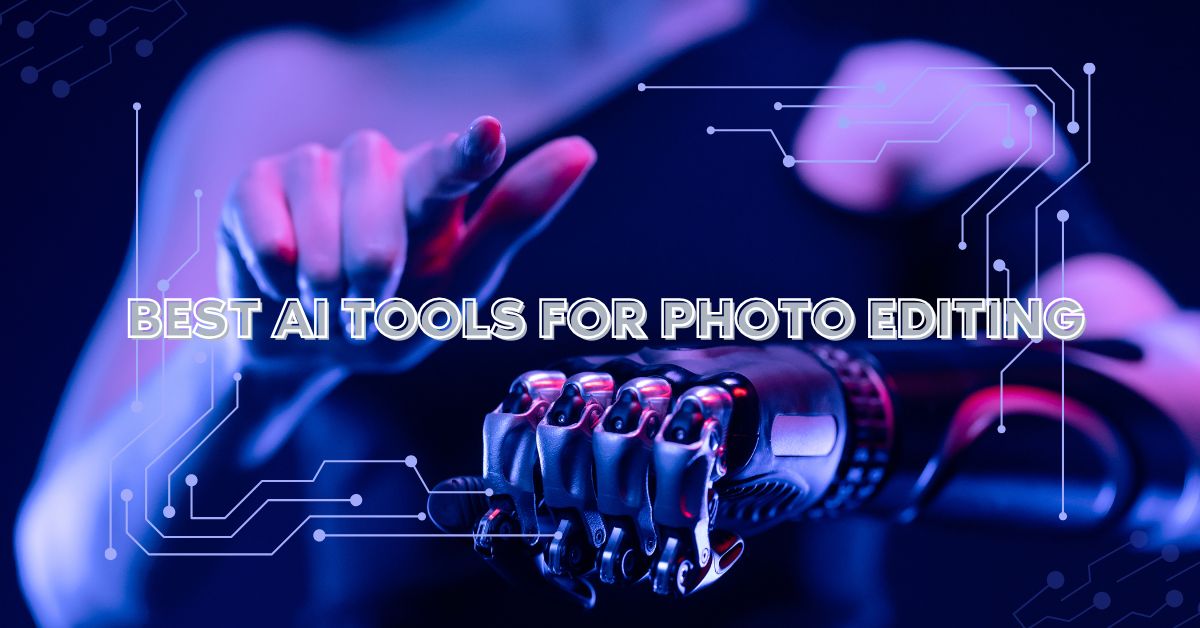 15 Best AI Tools for Photo Editing ( 2024 update & tested)