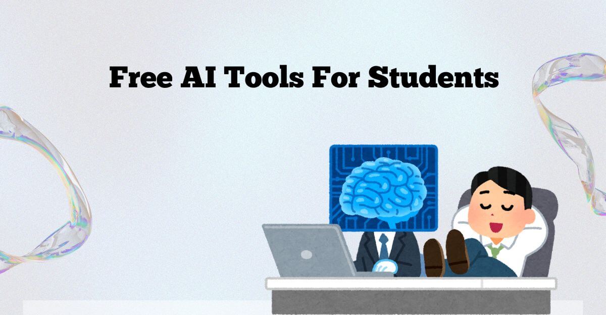 15 Free AI Tools For Students ( 2024 Updated & tested)