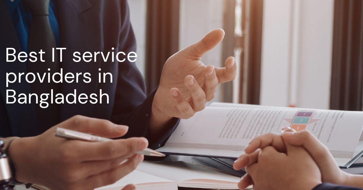 Top 10 Best IT Service Providers in Bangladesh (Update 2024)